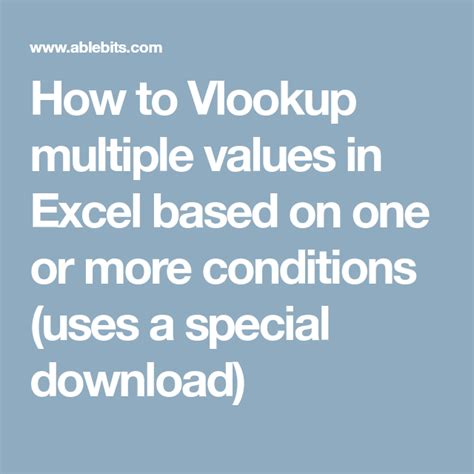 How To Vlookup Multiple Values In Excel Based On One Or More Conditions Uses A Special Download