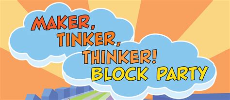 Mobile Makers To Host First Ever Maker Tinker Thinker Block Party In Chicago The Pavlovic Today