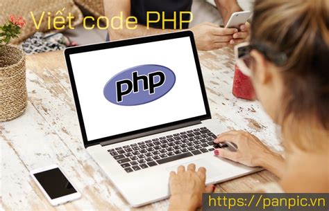 Hướng Dẫn Viết Code Php Từ Cơ Bản Đến Nâng Cao Dễ Hiểu Cho Người Mới Bắt Đầu