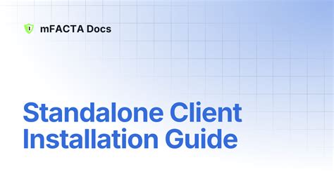 Standalone Client Installation Guide Mfacta Docs
