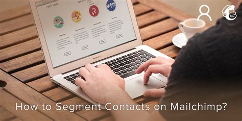 How To Segment Contacts On Mailchimp Covve