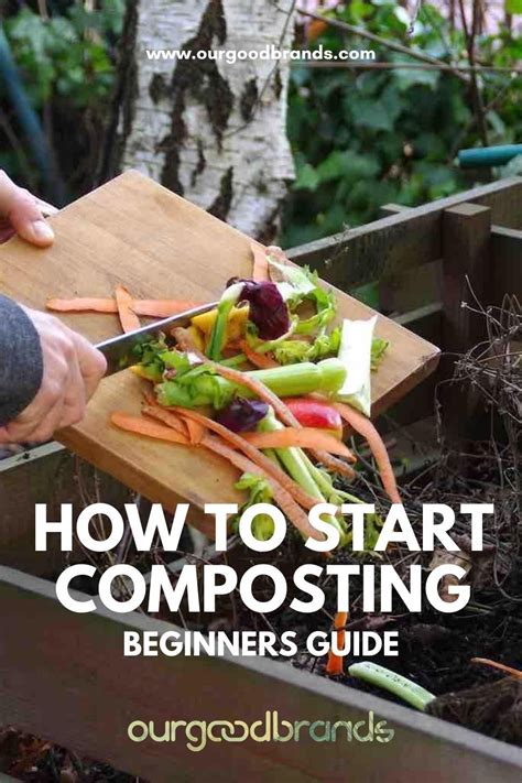 How To Start Composting For Beginners Ourgoodbrands