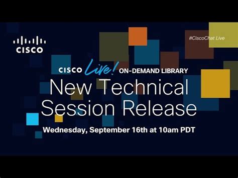 CiscoChat Live New Technical Sessions Release Cisco Community
