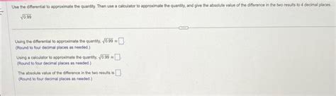Solved Use The Differential To Approximate The Quantity