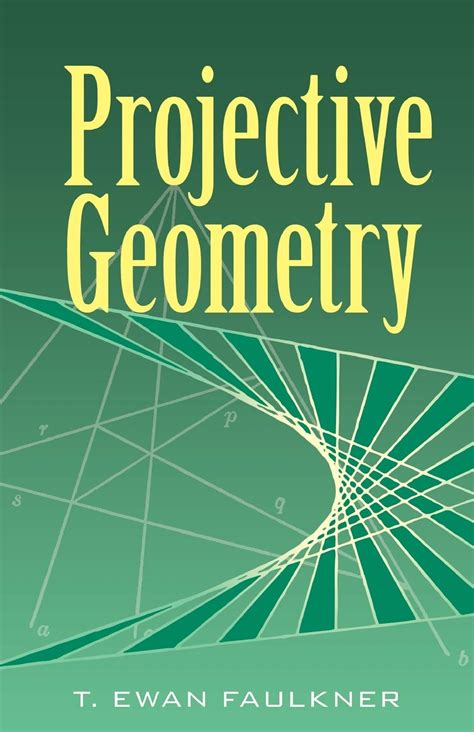 Projective Geometry Dover Books On Mathematics 9780486453262 T Ewan Faulkner Books