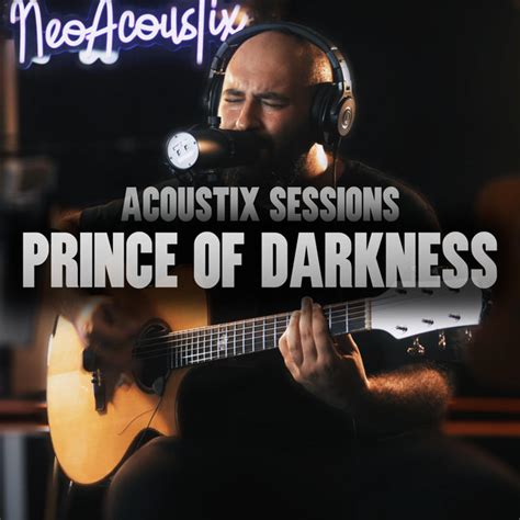 Acoustix Sessions Prince Of Darkness Album By Neo Acoustix Spotify