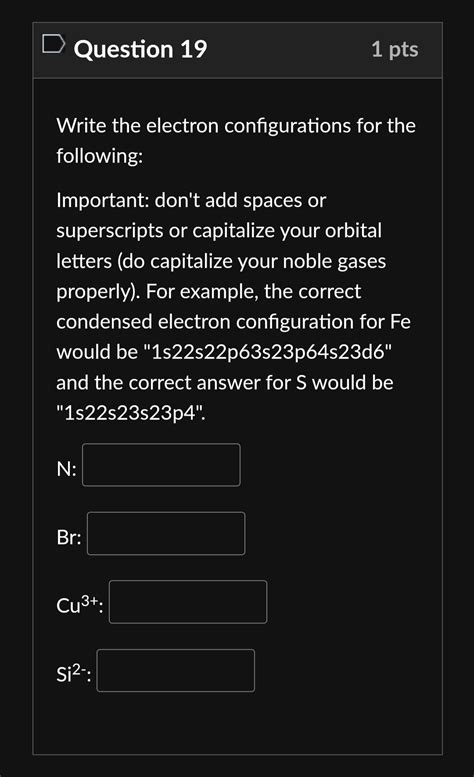 Solved Question 19 1 Pts Write The Electron Configurations For The Following Important Dont