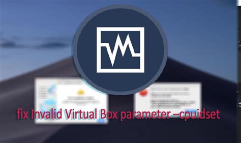 How To Fix Invalid Virtual Box Parameter Cpuidset Itechscreen