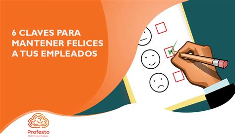 6 Claves Para Mantener Felices A Tus Empleados