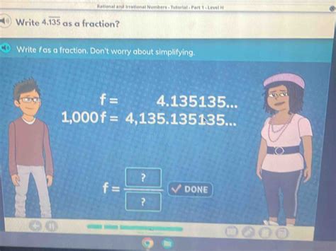 Solved Rational And Irrational Numbers Tutorial Part 1 Level H Write 4 Overline 135 As A