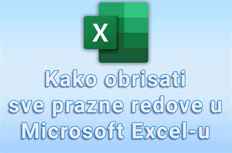 Kako Obrisati Sve Prazne Redove U Microsoft Excel U