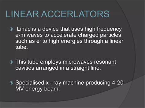 Linear Accelerator Working And Construction PPT