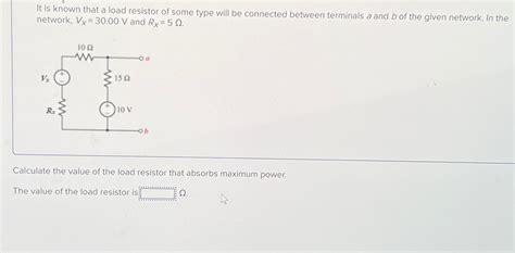 Solved Calculate The Value Of The Load Resistor That Absorbs Chegg