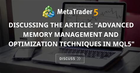 Discussing The Article Advanced Memory Management And Optimization