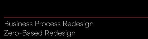 Business Process Redesign Zero Based Redesign Brookey And Company