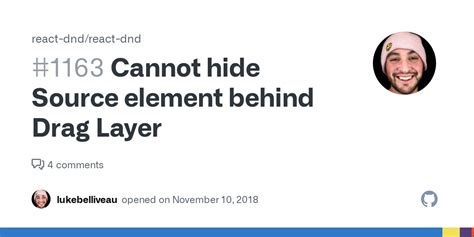 Cannot Hide Source Element Behind Drag Layer · Issue 1163 · React Dndreact Dnd · Github