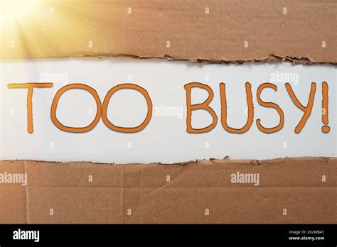 Conceptual Caption Too Busy Business Showcase No Time To Relax No Idle