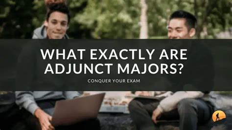 What Exactly Are Adjunct Majors Conquer Your Exam