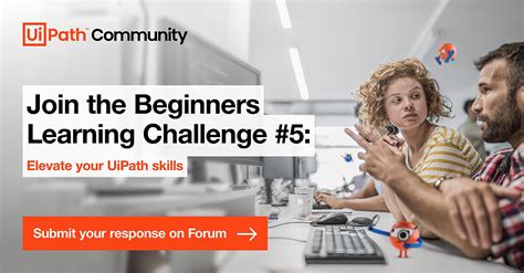 🙋‍♀️ 🙋‍♂️ Beginners Learning Challenge 5 In The Uipath Forum Community Challenges Uipath
