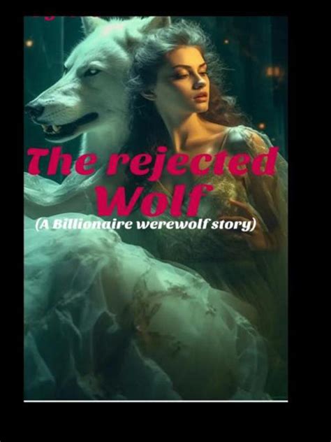 The Rejected Wolf By Girlishdeedee Pdf Read Online Werewolf Romances Moboreader