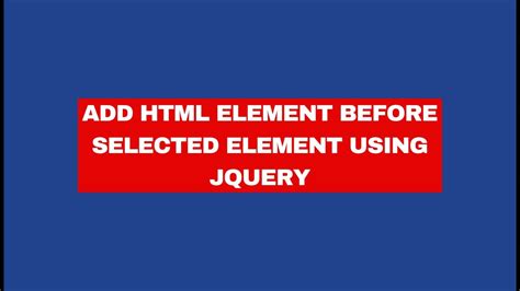 Add Html Element Before Selected Element Using Jquery Youtube