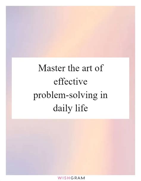 master the art of effective problem solving in daily life messages wishes and greetings wishgram