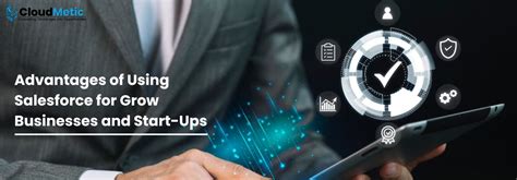 Advantages Of Using Salesforce For Grow Businesses And Start Ups