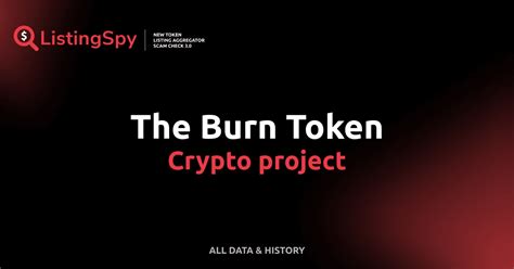 The Burn Token Crypto Project Tbt Token Listings Events Analysis Listingspy