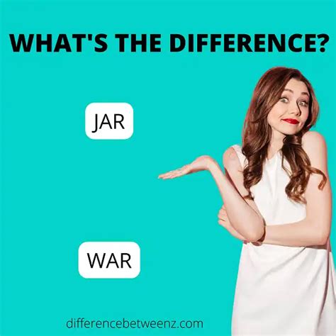 Difference Between Jar And War Difference Betweenz