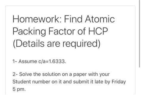 Solved Homework Find Atomic Packing Factor Of Hcp Details