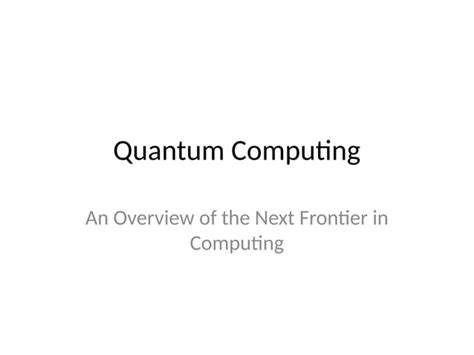 Quantum Computing Basics Power Point Presentation Pptx