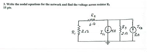 Solved 3 Write The Nodal Equations For The Network And Find