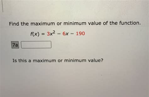 Solved Find The Maximum Or Minimum Value Of The Function