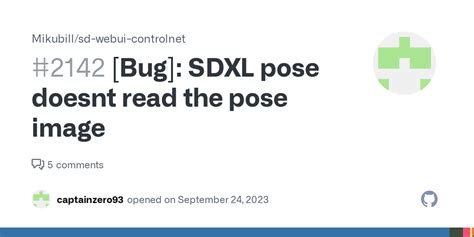 Bug SDXL Pose Doesnt Read The Pose Image Issue Mikubill Sd Webui Controlnet GitHub