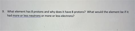 Solved What Element Has Protons And Why Does It Have Protons What Course Hero