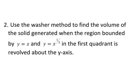 Solved 2 Use The Washer Method To Find The Volume Of The