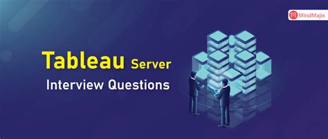 Top Tableau Server Interview Questions And Answers