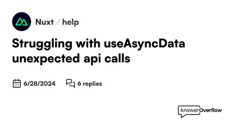 Struggling With Useasyncdata Unexpected Api Calls Nuxt