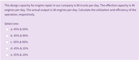 Solved The Design Capacity For Engine Repair In Our Company Chegg Com