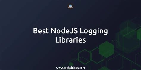 Best Nodejs Logging Libraries