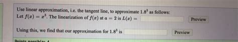 Solved Use Linear Approximation Ie The Tangent Line To