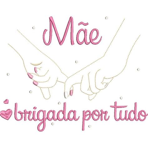 Matriz De Bordado Obrigado Mãe Por Tudo 𝐛𝐚𝐳𝐚𝐫 And 𝐜𝐢𝐚