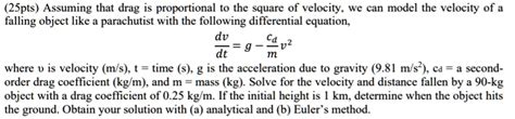 Solved 2spts Assuming That Drag Is Proportional To The Square Of