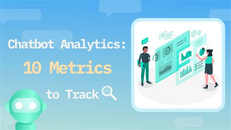 Chatbot Analytics What Metrics To Track To Improve Your Chatbot