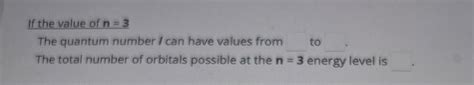 Solved If The Value Of N 3the Quantum Number I Can Have