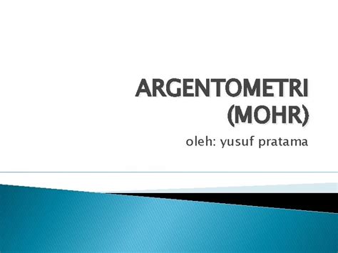 Argentometri Mohr Oleh Yusuf Pratama Pengertian Metode Mohr