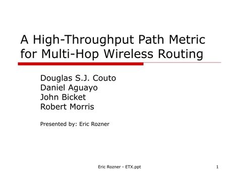 Ppt A High Throughput Path Metric For Multi Hop Wireless Routing