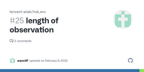 Length Of Observation · Issue 25 · Tencent Ailabhokenv · Github