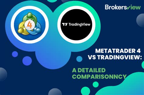 Metatrader 4 Vs Tradingview A Detailed Comparison Brokersview