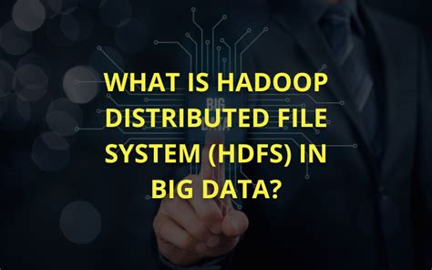 Understanding Hadoop Distributed File System Hdfs In Big Data